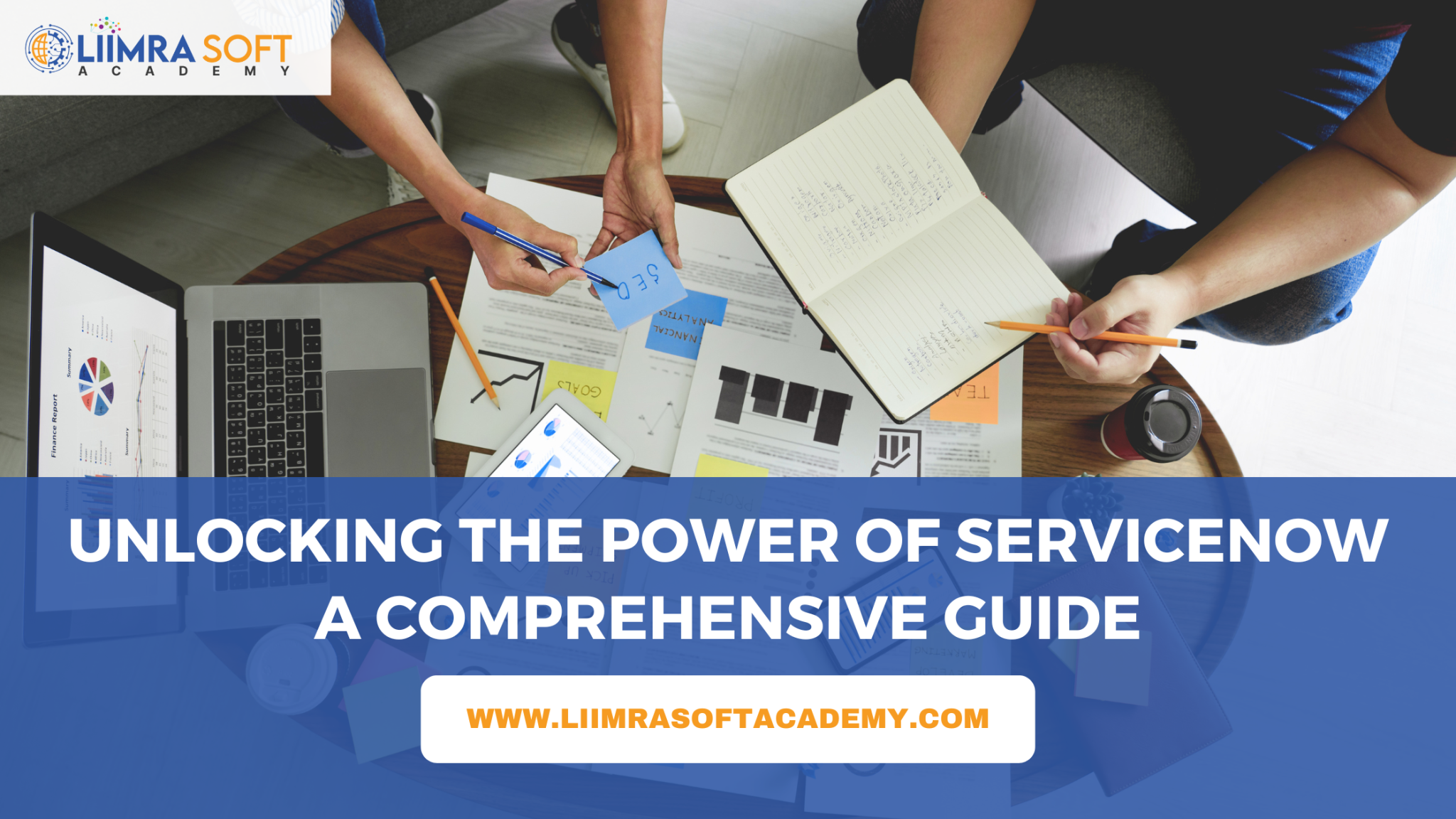 Unlocking the Power of ServiceNow: A Comprehensive Guide | Liimrasoft ...